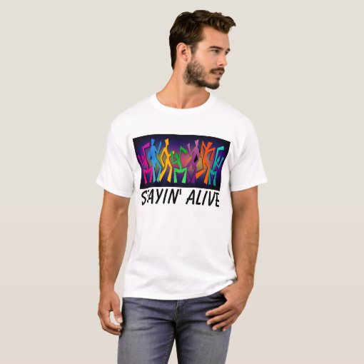 Staying Alive T-shirts, Disco T-Shirt | Zazzle