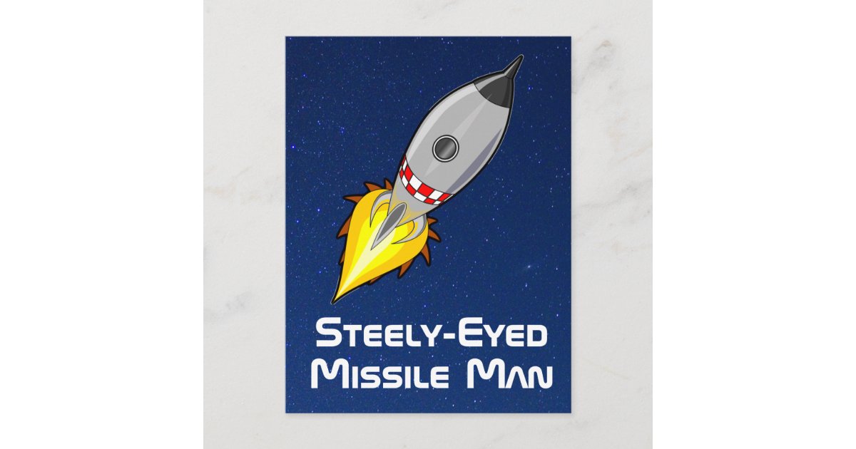 Steely-Eyed Missile Man Postcard | Zazzle