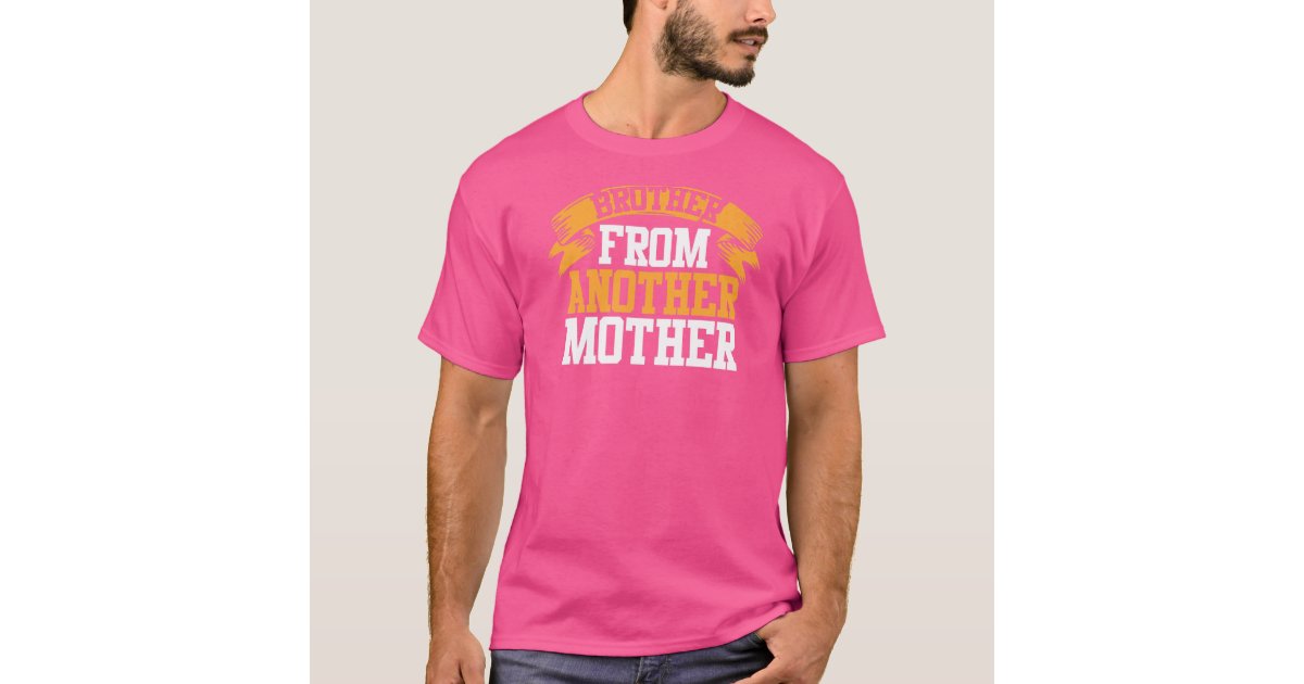 Step Brothers BFF Brother From Another Mother T-Shirt | Zazzle