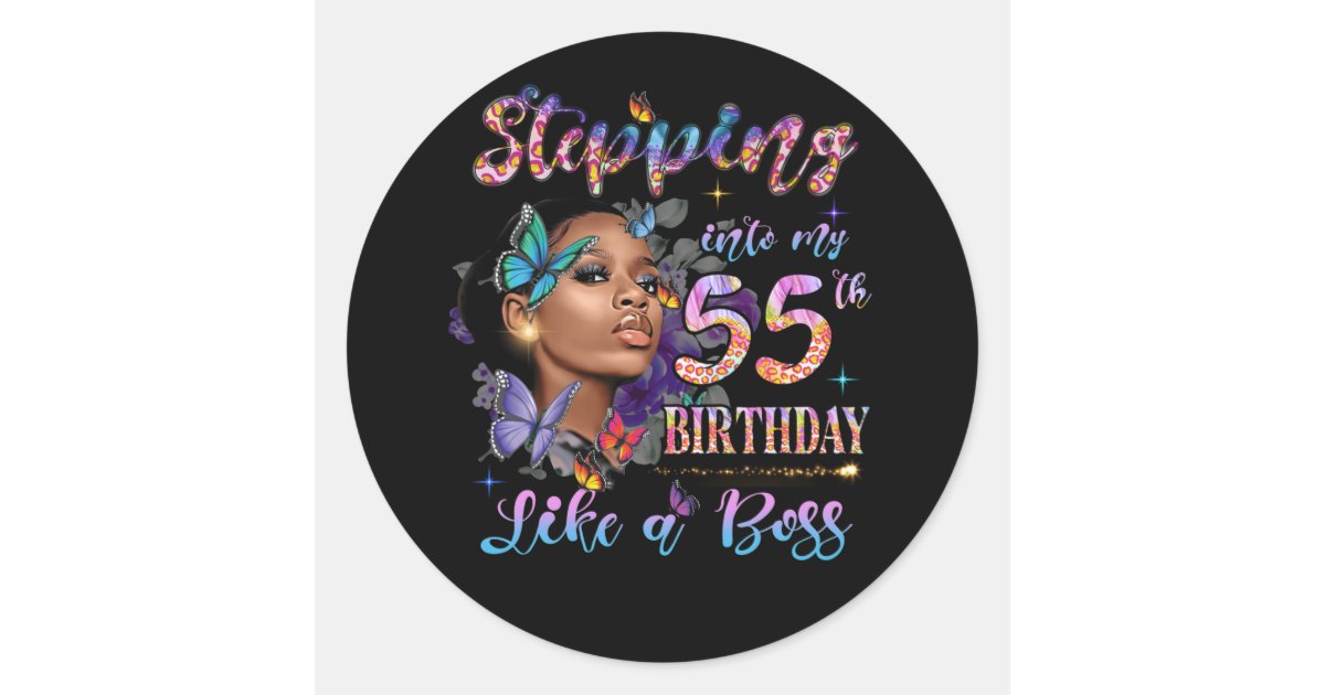 Stepping Into My 55th Birthday 1967 Black Women Classic Round Sticker ...