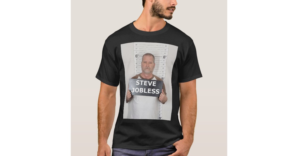 Steve Jobless T-Shirt | Zazzle