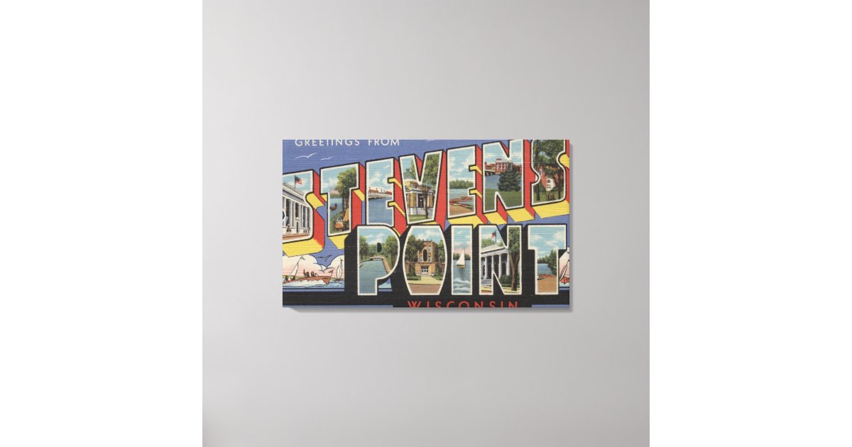 Stevens Point, Wisconsin - Large Letter Scenes Canvas Print | Zazzle