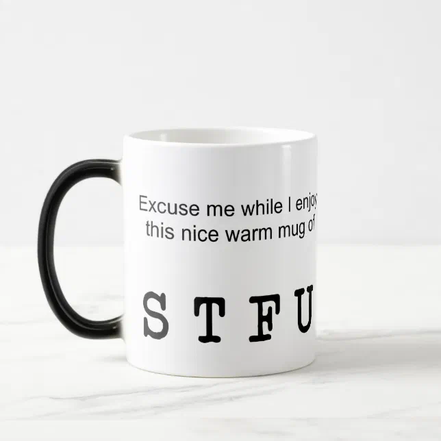 STFU Morphing Mug | Zazzle
