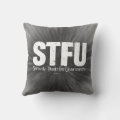STFU: Seriously, Thanks For Understanding Throw Pillow | Zazzle