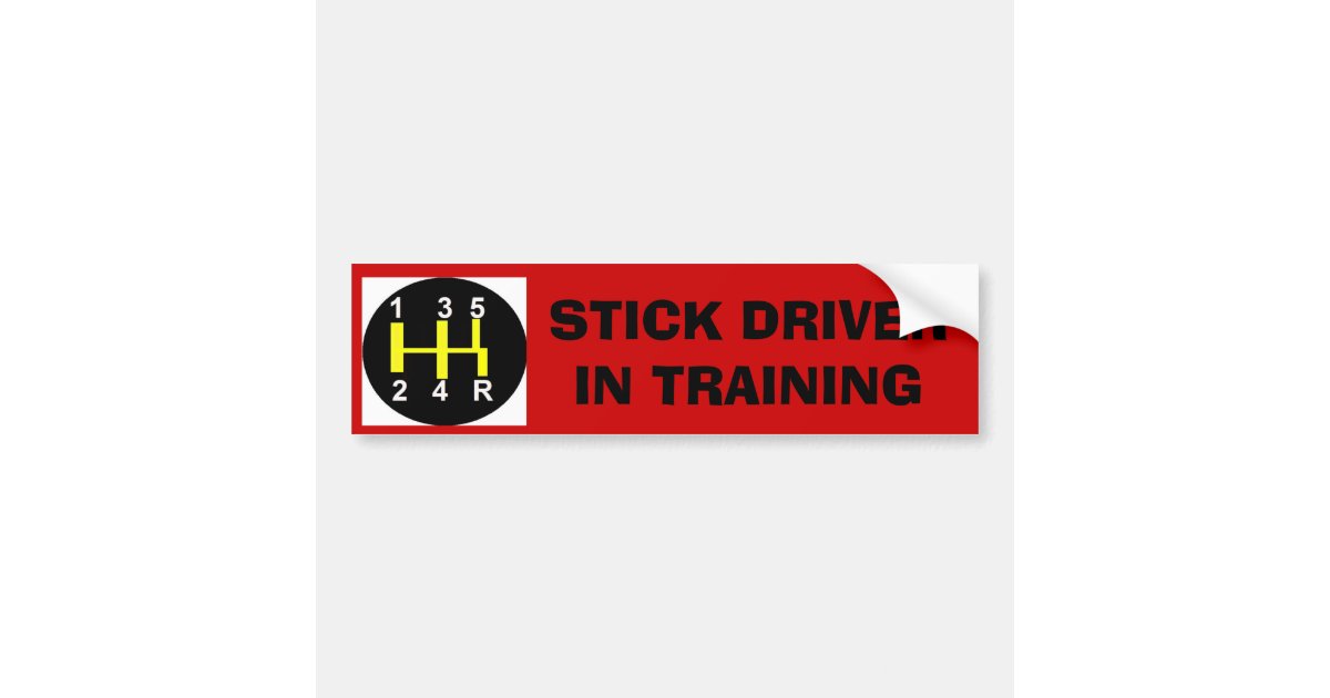 Stick Driver in Training Bumper Sticker | Zazzle