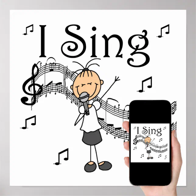 Stick Figure Girl I Sing T-shirts and Gifts Poster | Zazzle