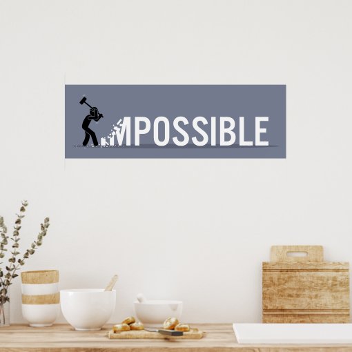 Stick Figure Making Impossible Possible Poster | Zazzle
