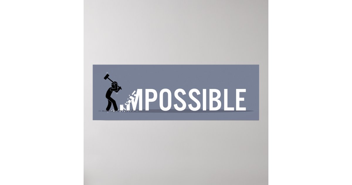 Stick Figure Making Impossible Possible Poster | Zazzle