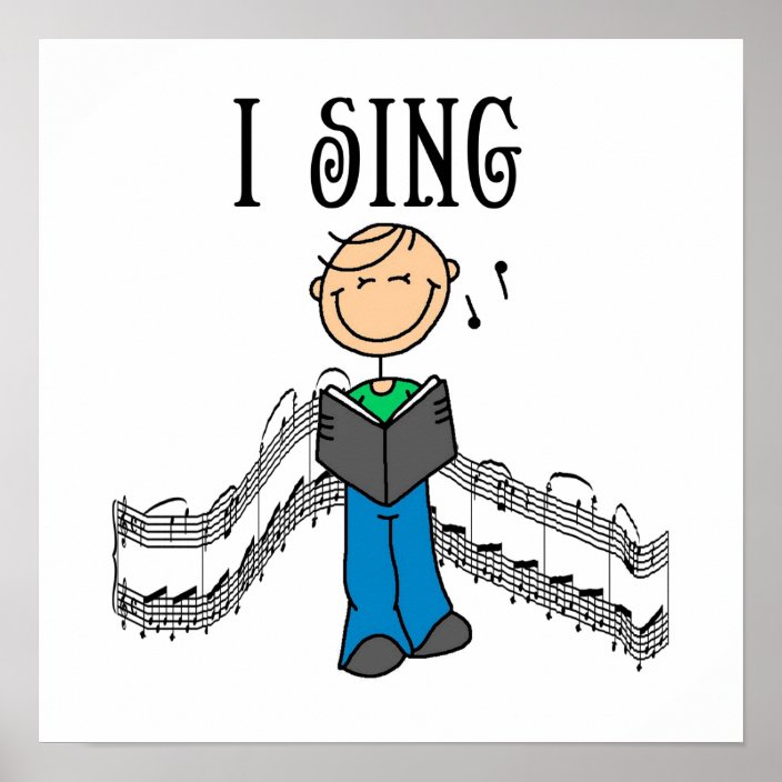 Stick Figure Male I Sing T-shirts and Gifts Poster | Zazzle