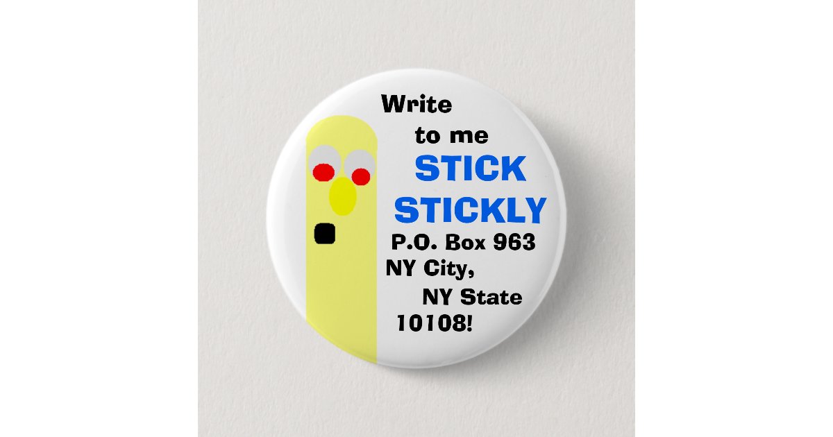 Stick Stickly Button | Zazzle