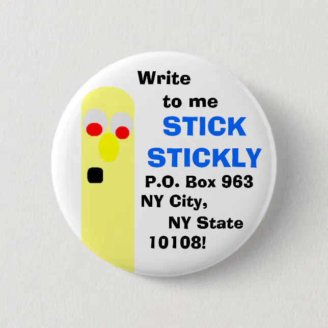Stick Stickly Button | Zazzle