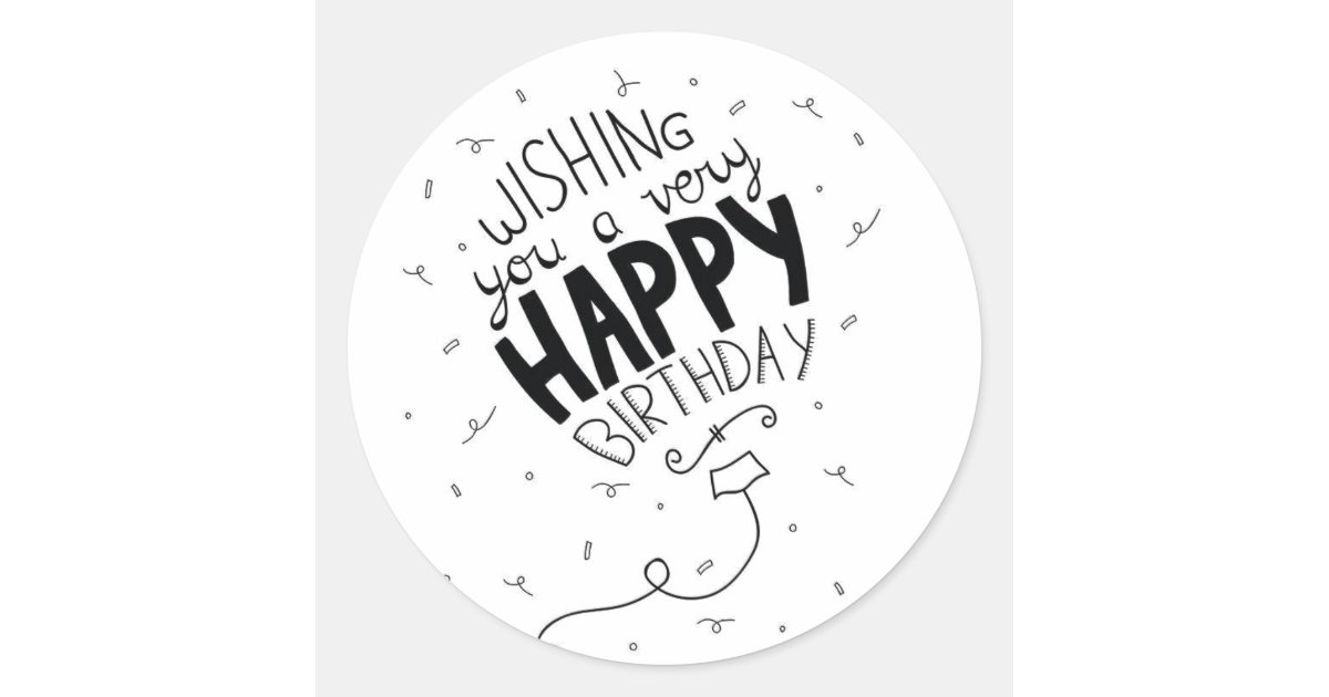STICKER TO SAY **WISHING HAPPY BIRTHDAY*** | Zazzle