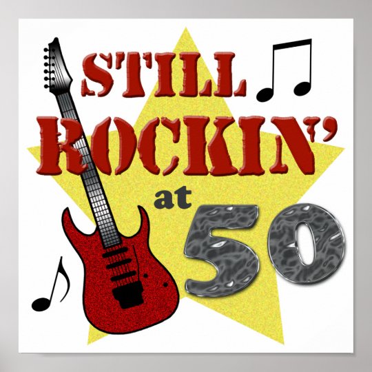 Still Rockin' At 50 Poster | Zazzle.com