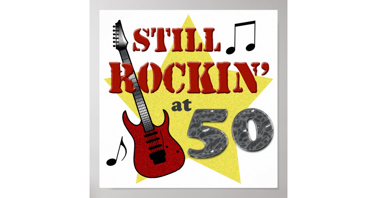 Still Rockin' At 50 Poster | Zazzle