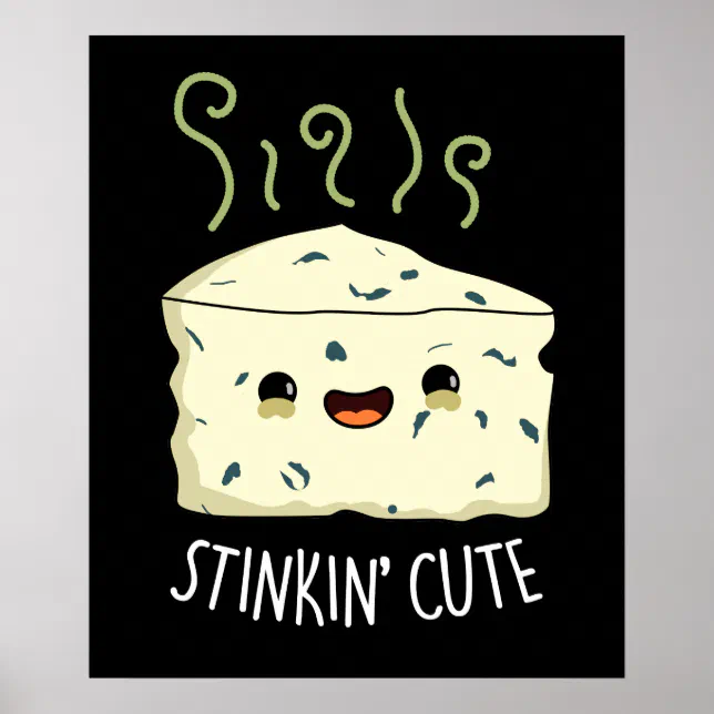 Stinkin Cute Funny Cheese Pun Dark BG Poster | Zazzle