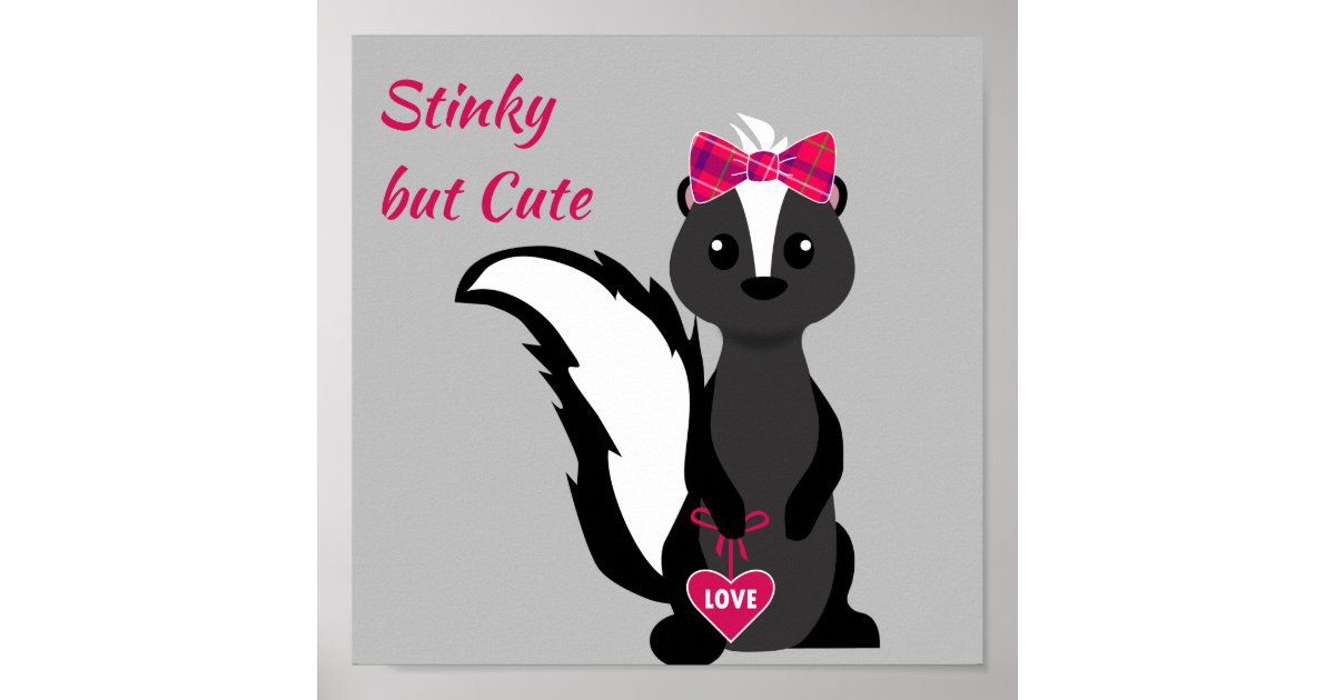 Stinky But Cute Skunk Poster | Zazzle