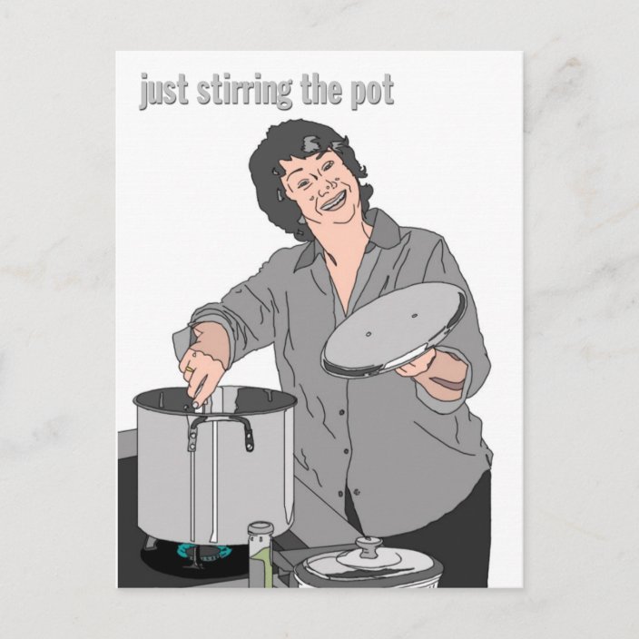 "stirring the pot" postcard | Zazzle