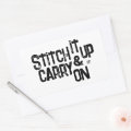 Stitch it up & carry on! - motivational motto rectangular sticker | Zazzle
