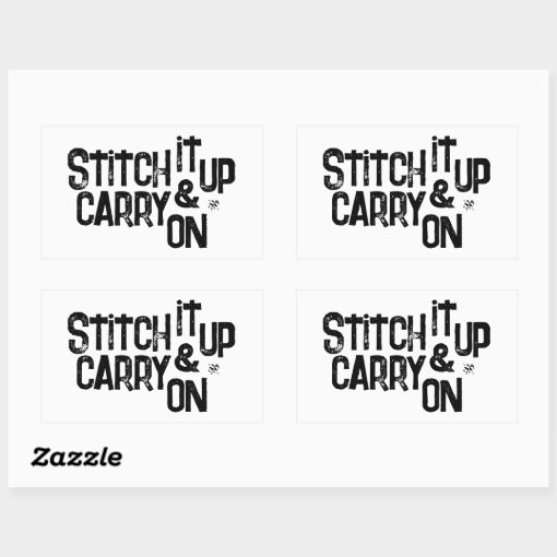 Stitch it up & carry on! - motivational motto rectangular sticker | Zazzle