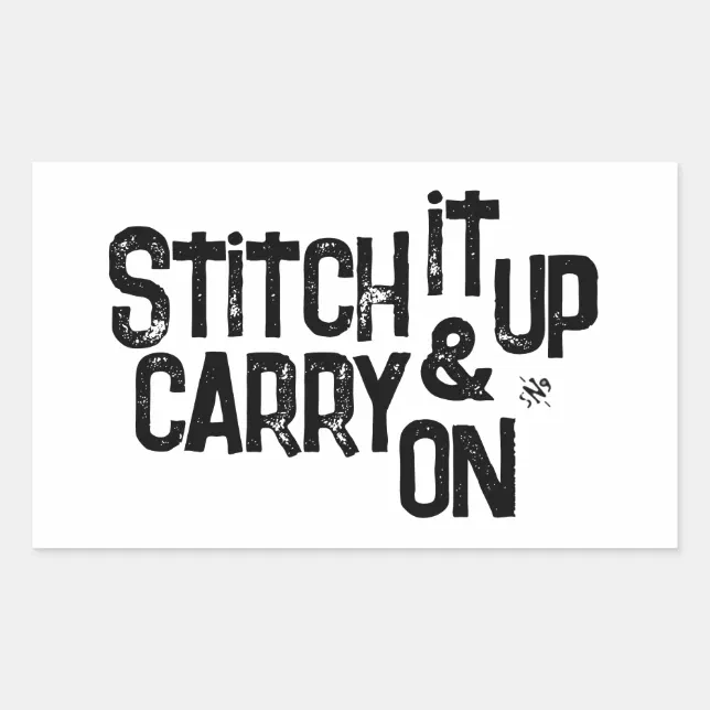 Stitch it up & carry on! - motivational motto rectangular sticker | Zazzle