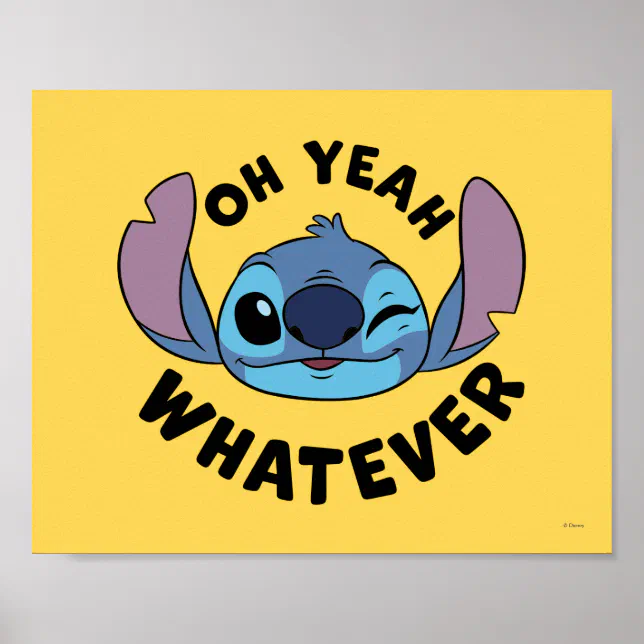Stitch | Oh Yeah Whatever Poster | Zazzle