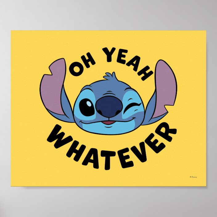Stitch | Oh Yeah Whatever Poster | Zazzle.com