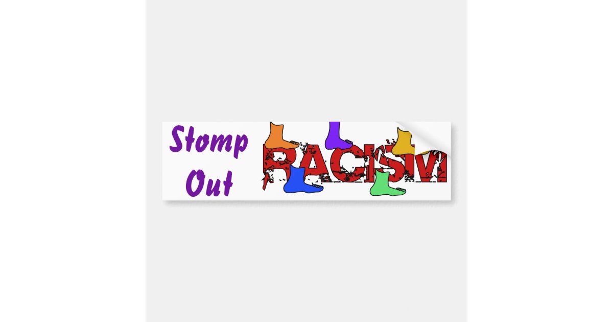 Stomp Out Racism Bumper Sticker | Zazzle