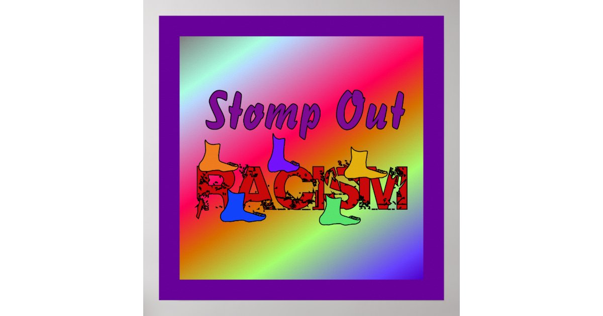 Stomp Out Racism Poster | Zazzle