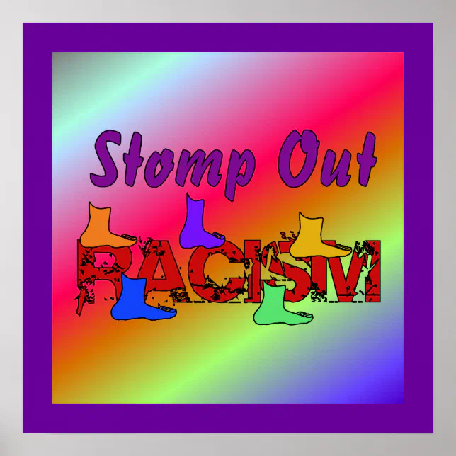 Stomp Out Racism Poster | Zazzle