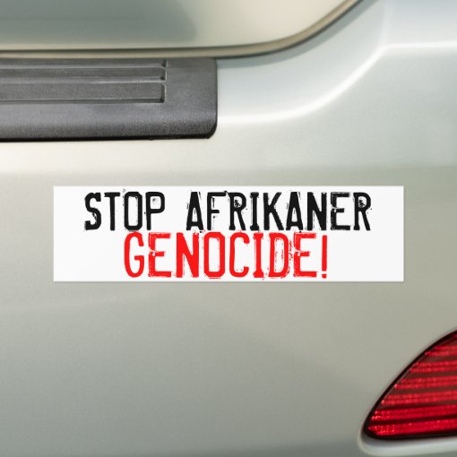 STOP AFRIKANER GENOCIDE! BUMPER STICKER | Zazzle