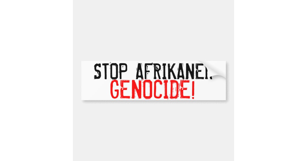 STOP AFRIKANER GENOCIDE! BUMPER STICKER | Zazzle
