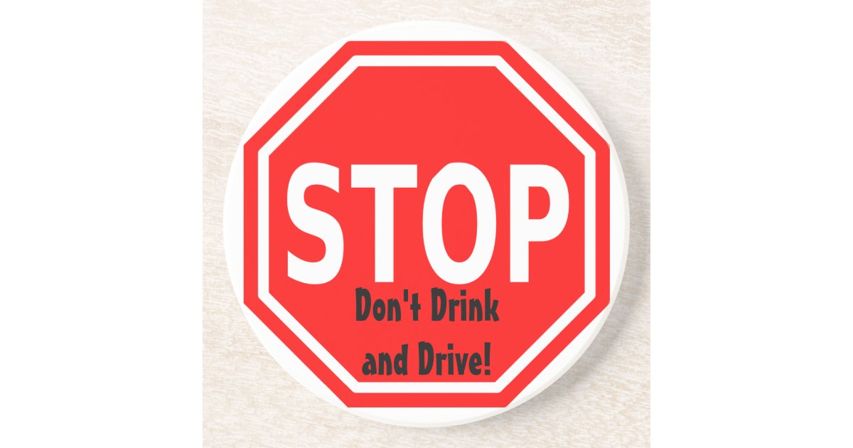 Stop and Think Before You Drink and Drive Coaster | Zazzle