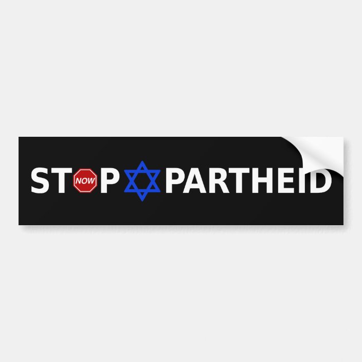 Stop Apartheid Now Bumper Sticker | Zazzle