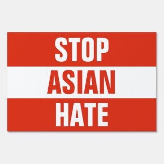 Stop Asian Hate Yard Sign | Zazzle