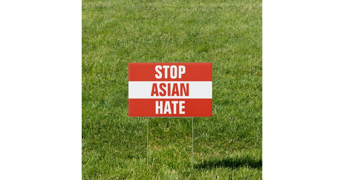 Stop Asian Hate Yard Sign | Zazzle