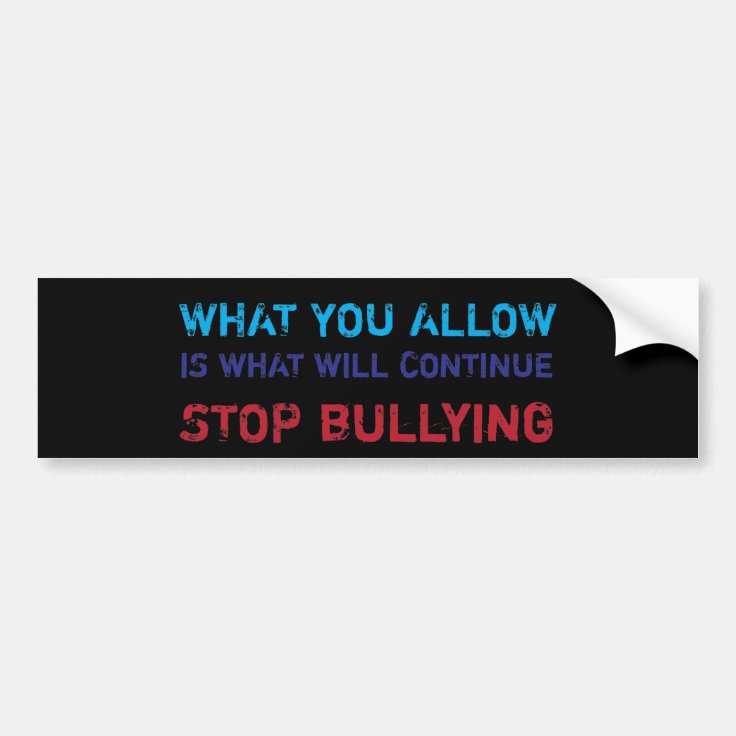 Stop Bullying No Bullying Against Bullying Bumper Sticker | Zazzle