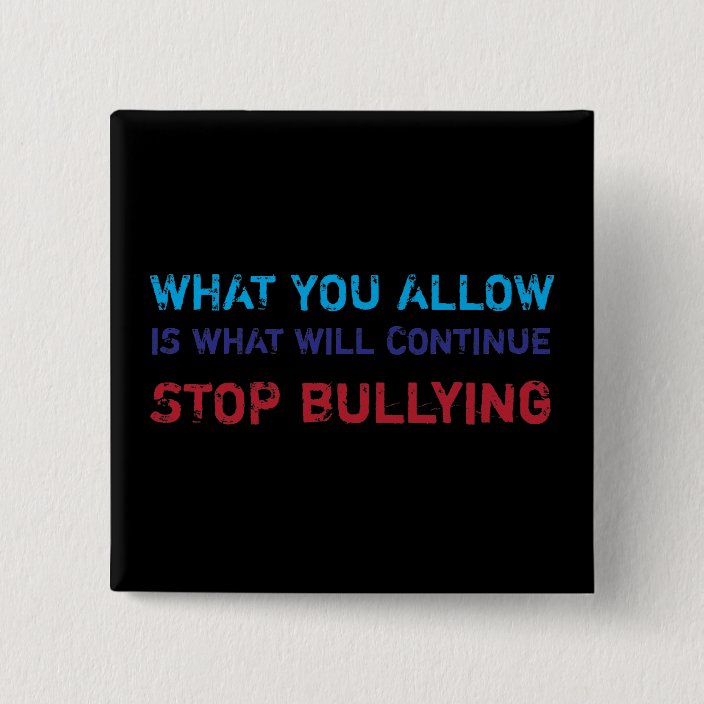 Stop Bullying No Bullying Against Bullying Button | Zazzle.com