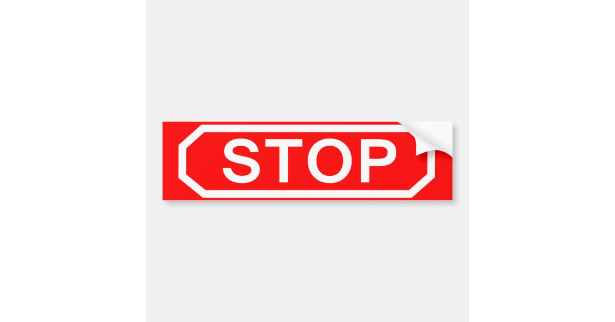 STOP bumper sticker | Zazzle