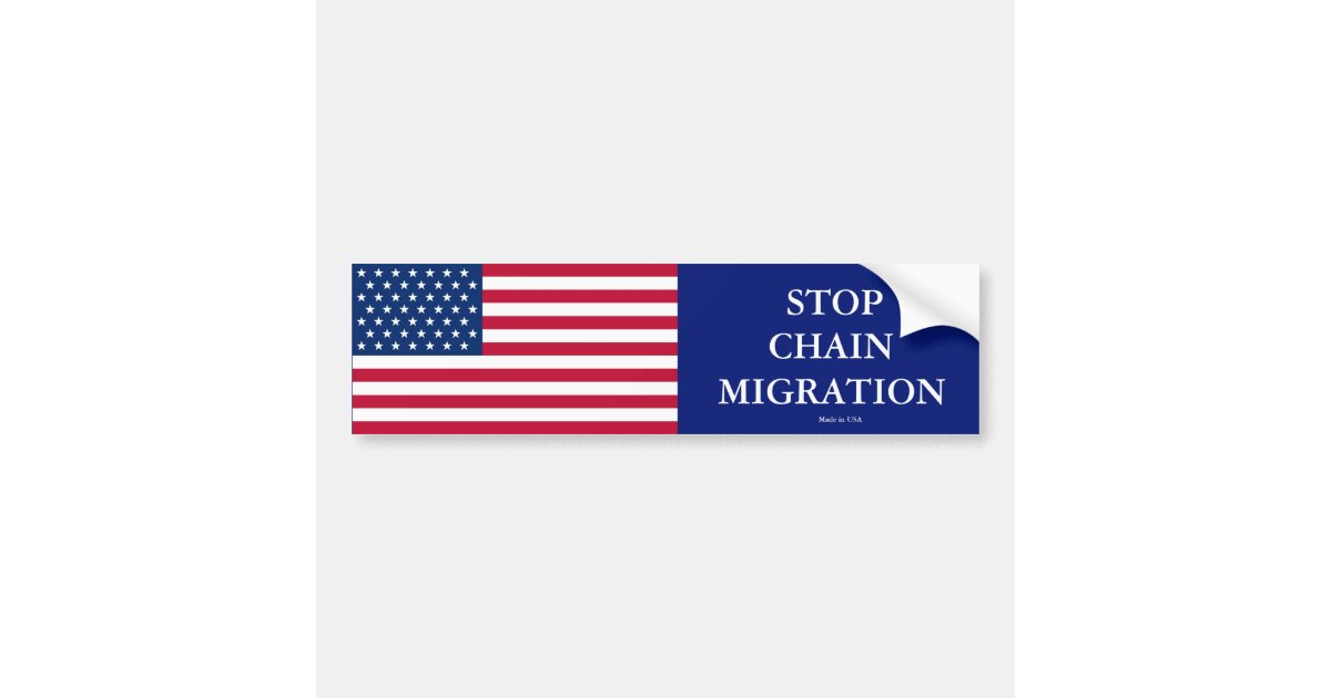 Stop Chain Migration Bumper Sticker | Zazzle