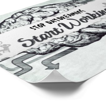 Stop Day Dreaming,Start Working Motivational Quote Poster | Zazzle