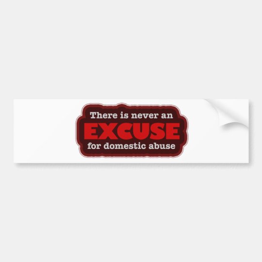 Stop Domestic Abuse - There Is No Excuse Bumper Sticker | Zazzle.com