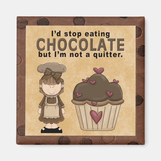 Stop Eating Chocolate Magnet | Zazzle.com