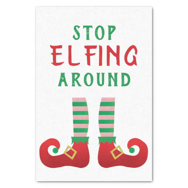 Stop Elfing Around Funny Christmas Saying Elf Tissue Paper | Zazzle