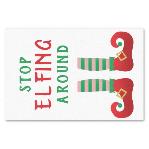 Stop Elfing Around Funny Christmas Saying Elf Tissue Paper | Zazzle