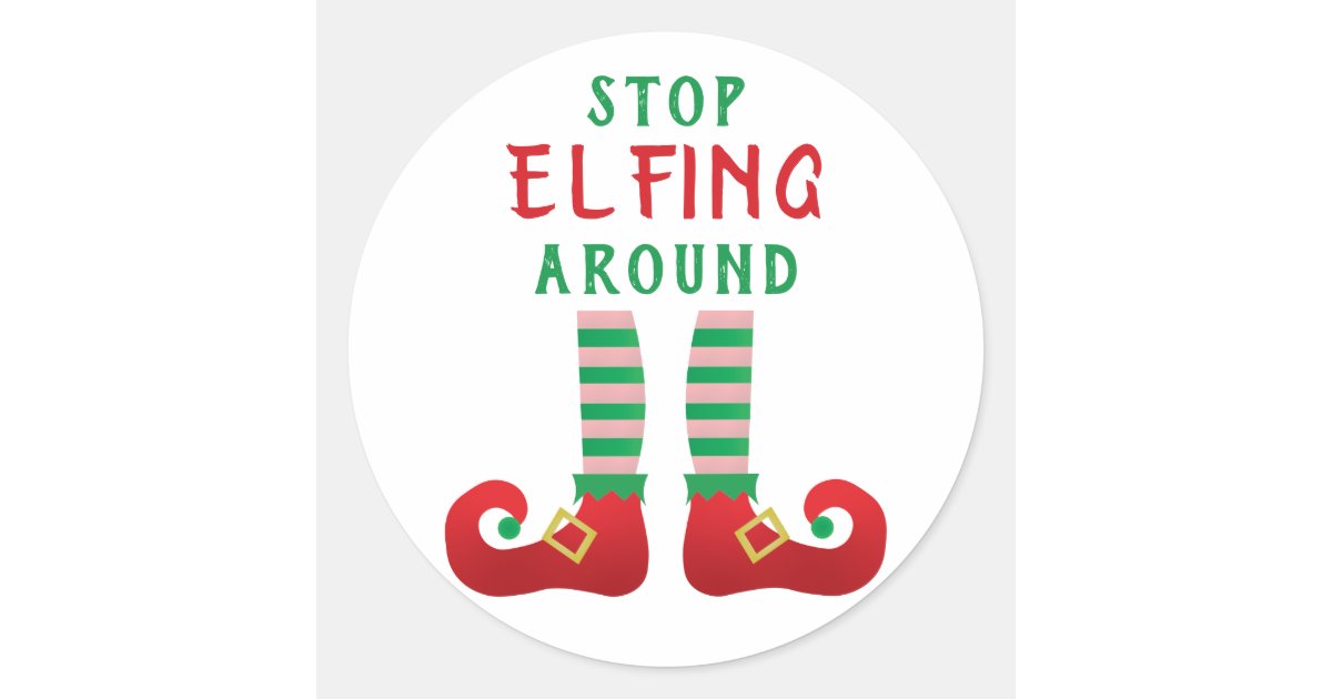 Stop Elfing Around Funny Christmas Saying Green Classic Round Sticker ...