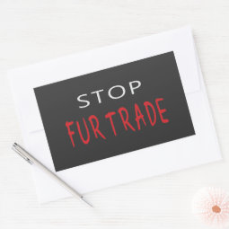 Stop Fur Trade Rectangular Sticker | Zazzle