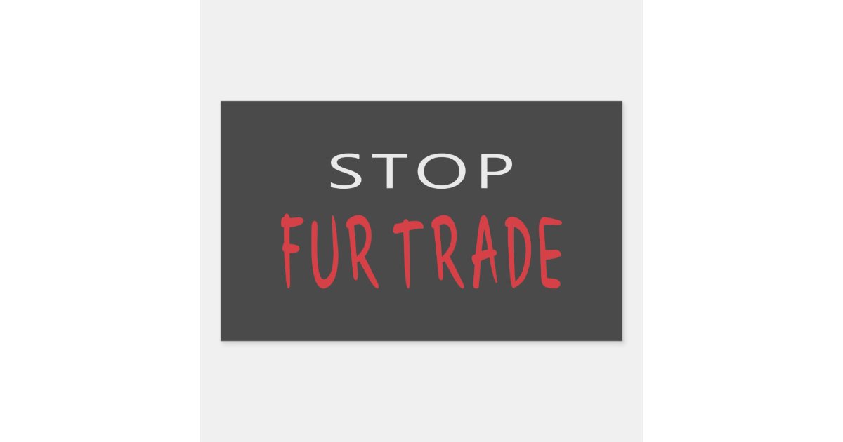 Stop Fur Trade Rectangular Sticker | Zazzle