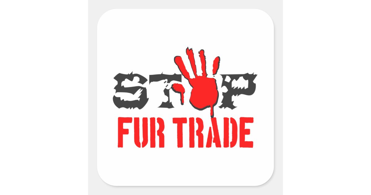 Stop Fur Trade Square Sticker | Zazzle