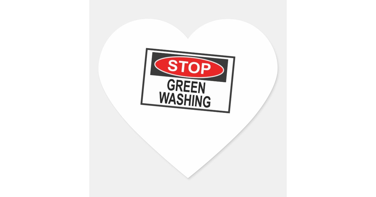 Stop Greenwashing Sign (1) Heart Sticker | Zazzle