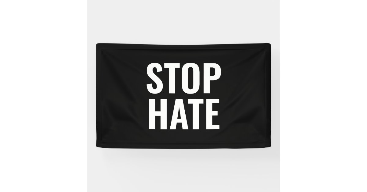 Stop Hate black and white Banner | Zazzle